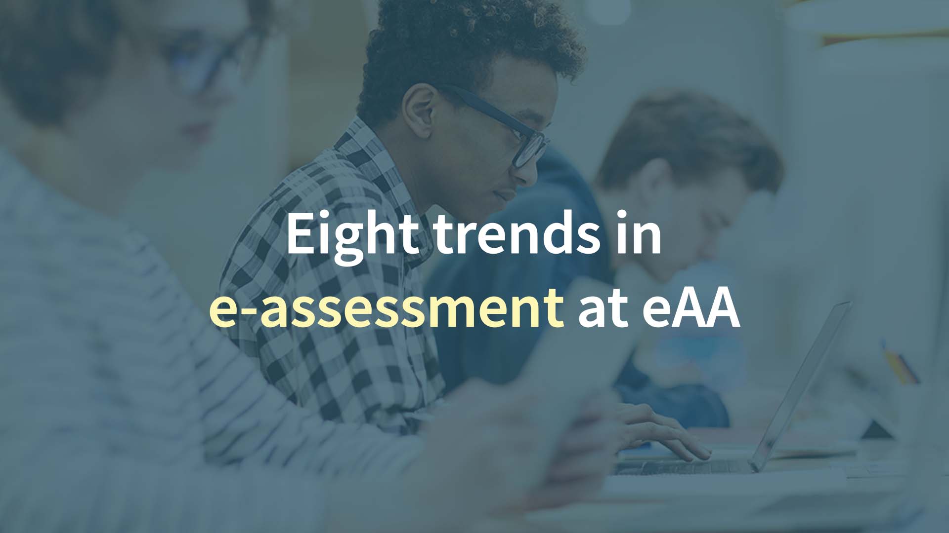 Eight trends in e-assessment at EAA - Surpass Assessment