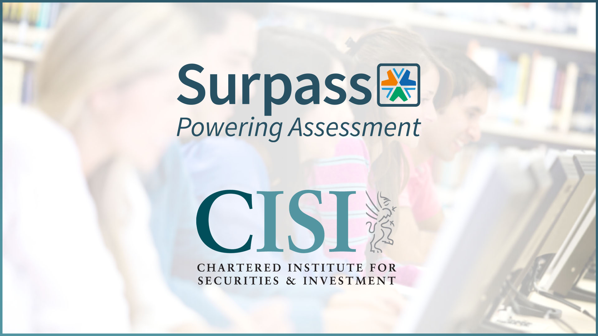The CISI selects Surpass as its global partner for digital assessment ...